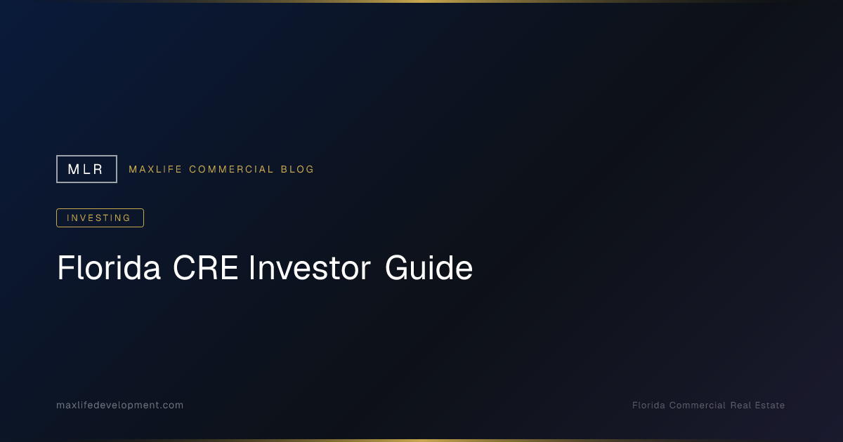Florida CRE Investor Guide 2026 | MaxLife Commercial