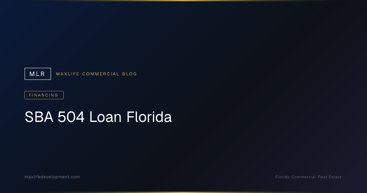 SBA 504 Loan for FL Commercial Real Estate | MaxLife Commercial